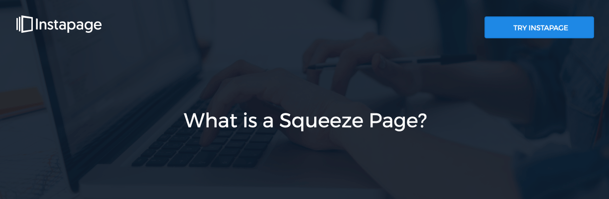 squeeze page - Instapage Marketing Resource: The Squeeze Page Guide ...